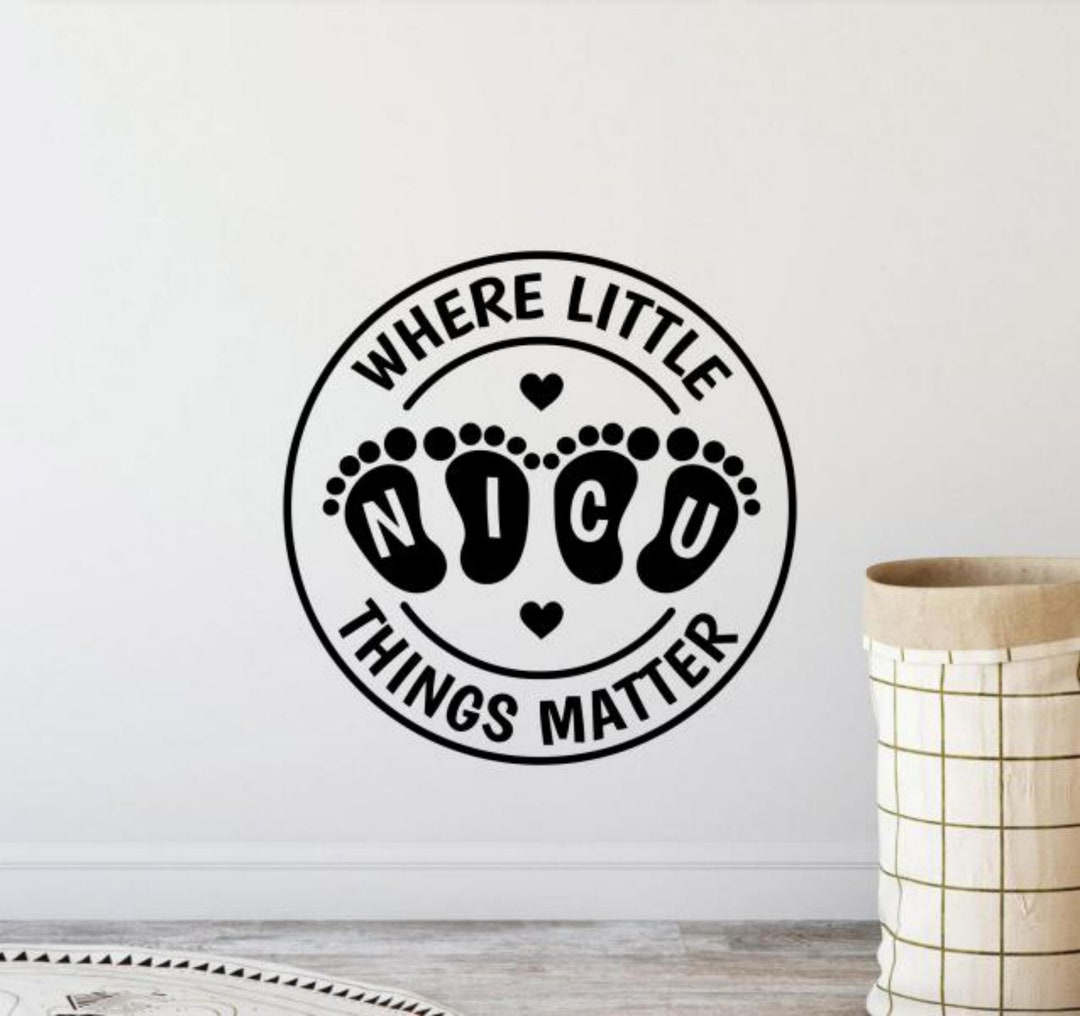 NICU Wall Decal Vinyl Sticker Where Little Things Matter Wall Decor ...