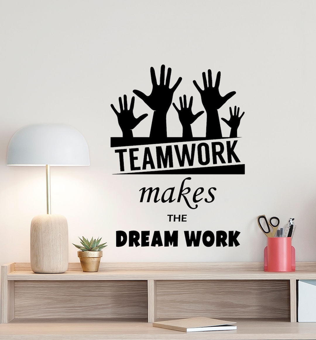 Teamwork Makes the Dream Work Wall Decal Office Poster Office Sign ...