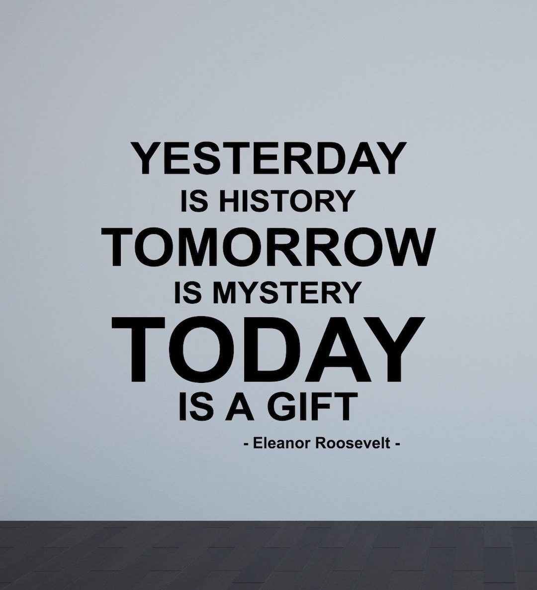 Eleanor Roosevelt Wall Decal Quote Yesterday is History Tomorrow is ...