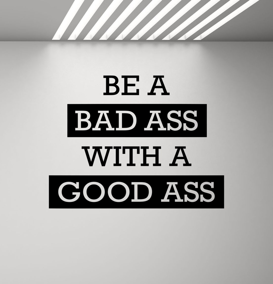 Fitness Wall Decal Quote Be a Bad Ass With a Good Ass Gym Sign Poster ...