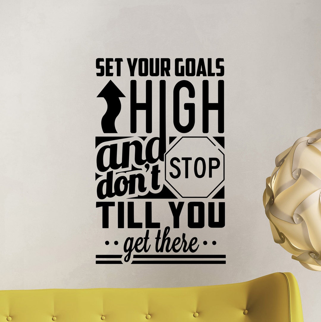 Set Your Goals High and Don't Stop Till You Get There Wall Decal Office ...