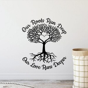 Our Roots Run Deep Our Love Runs Deeper Wall Decal Vinyl Sticker Tree ...