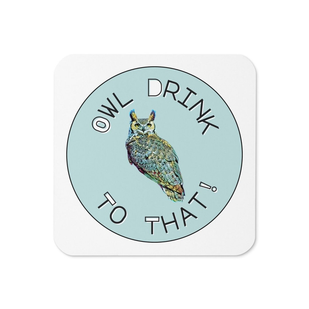 Owl Drink to That Bird Pun Humor Funny Cork Back Drink Coaster - Etsy