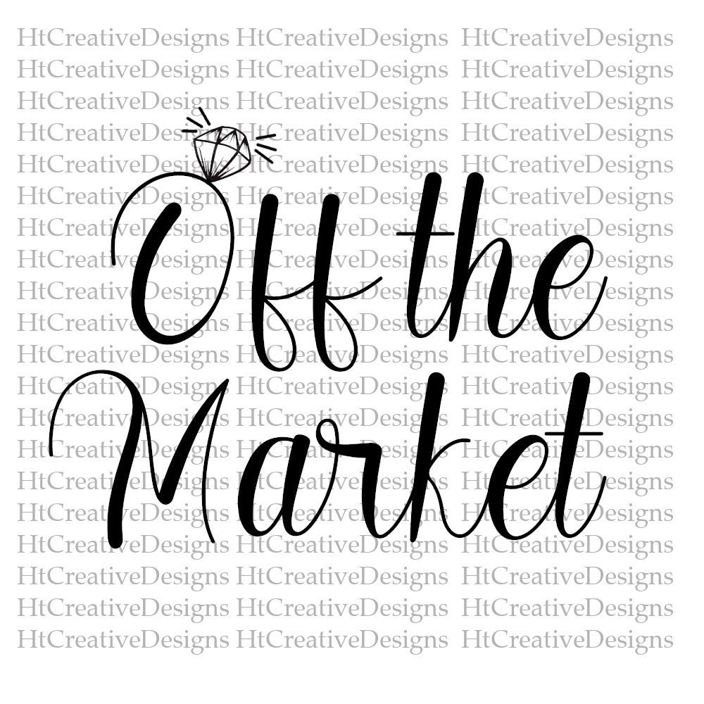 Off the Market SVG, T-shirt Designs, Love SVG, Silhouette Cutting Files ...