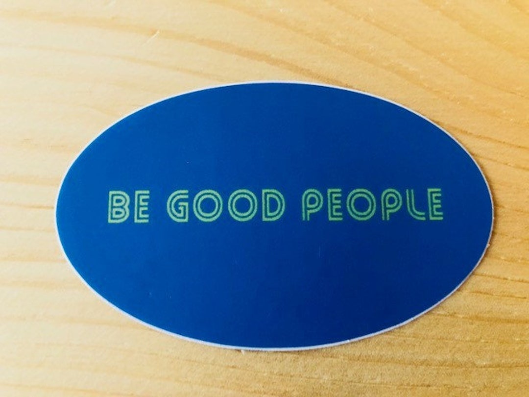 Be Good People Custom 3x2 Vinyl Sticker - Etsy