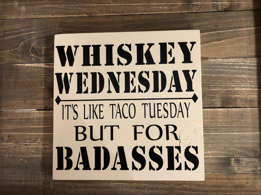 Whiskey Wednesday Wall Sign for Bad Asses. Whiskey Decor Man - Etsy
