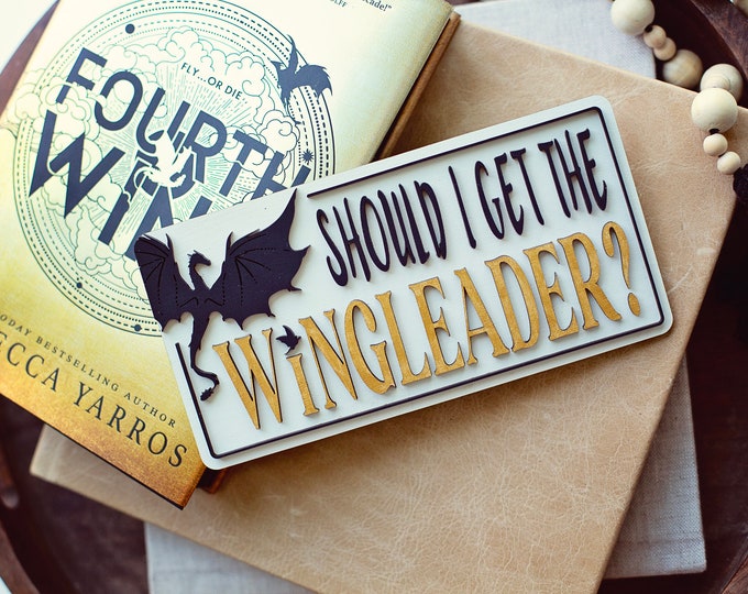 Should I Get the Wingleader, Fourth Wing Sign, Fourth Wing Merch ...