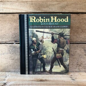 Robin Hood by Louis Rhead, Illustrated by Frank Godwin Children's ...