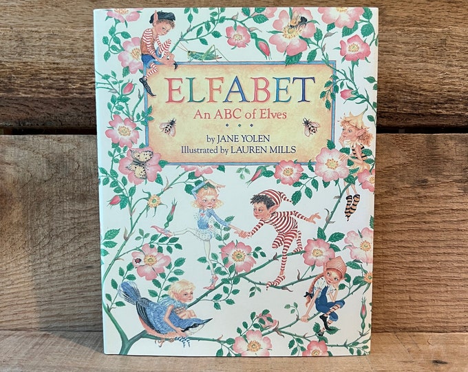 Elfabet- an ABC of Elves by Jane Yolen, Illustrated by Lauren Mills ...