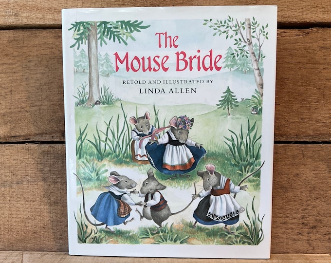 The Mouse Bride, Retold and Illustrated by Linda Allen: With Dust ...