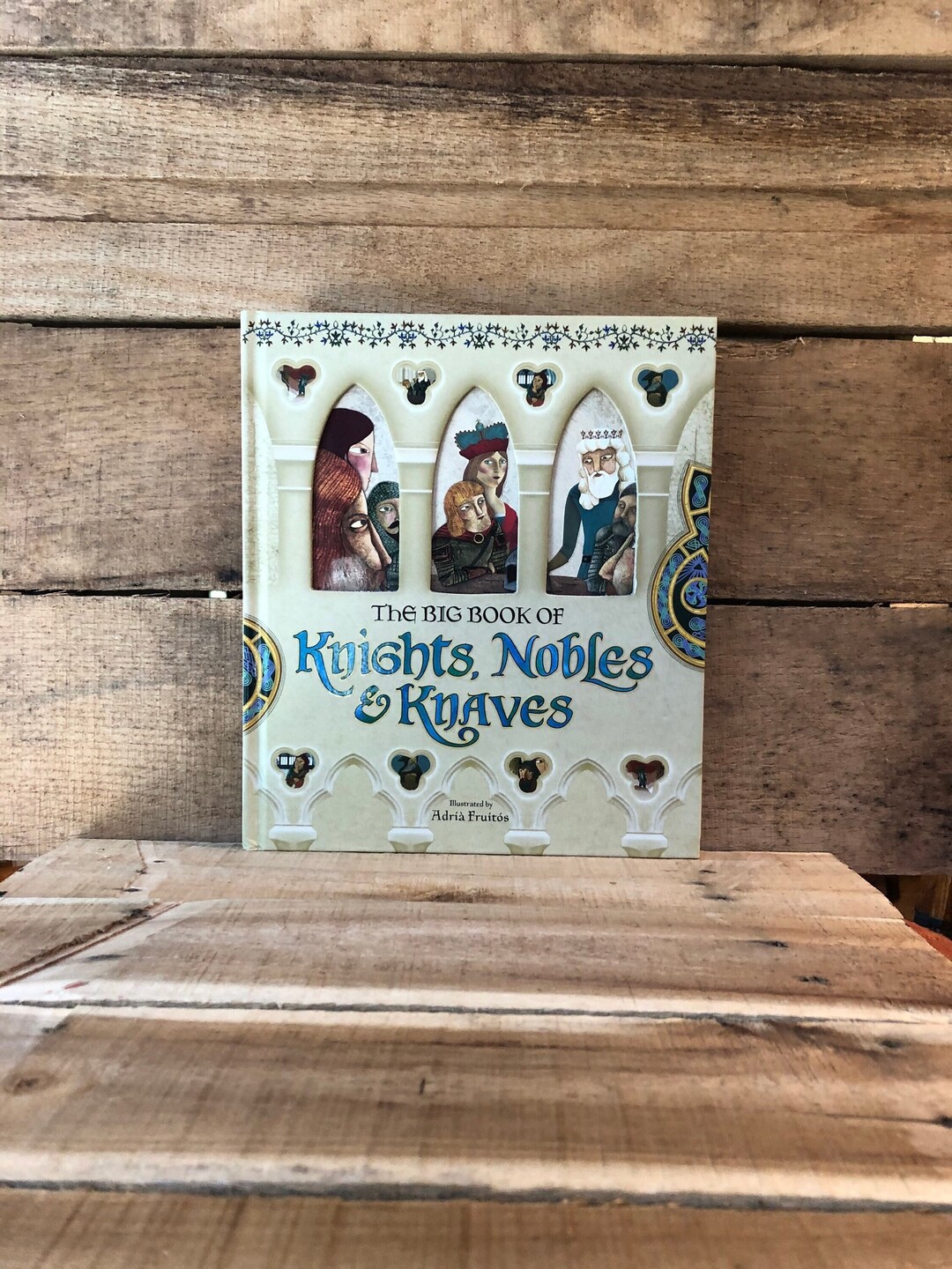 The Big Book of Knights, Nobles, and Knaves, Illustrated by Adria ...