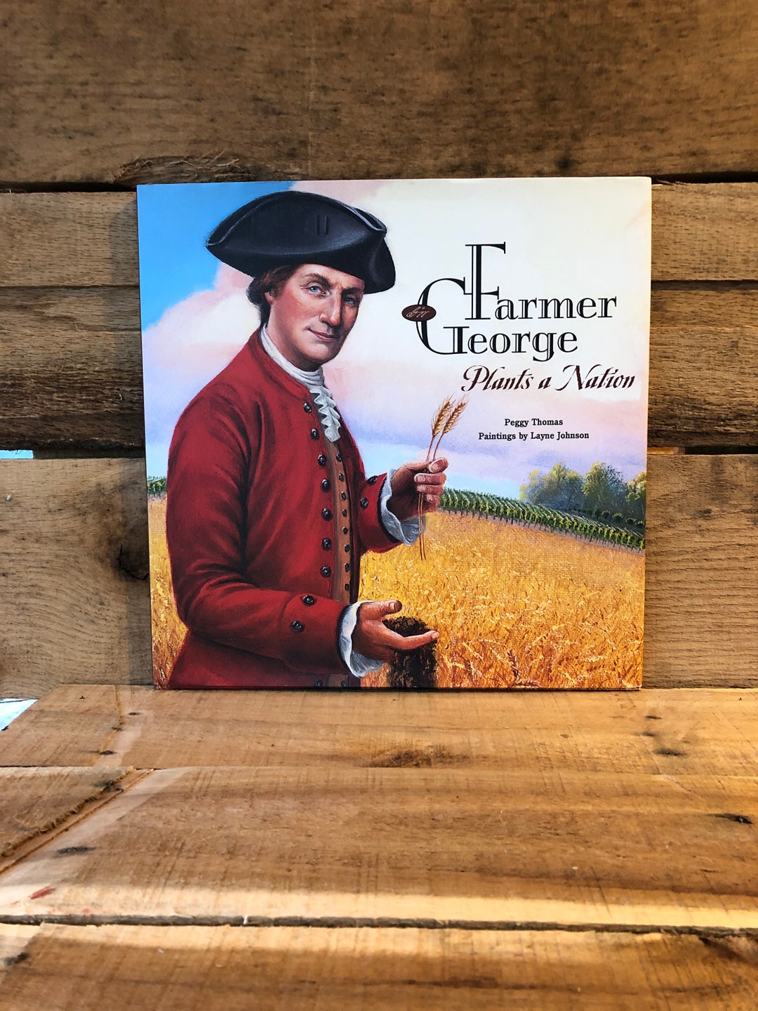 Farmer George Plants a Nation by Peggy Thomas: With Dust Jacket 2008 ...