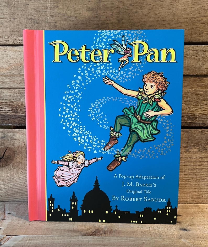 Peter Pan- A Pop-up Adaptation of J. M. Barrie's Original Tale by ...