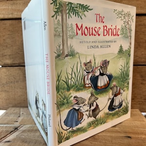 The Mouse Bride, Retold and Illustrated by Linda Allen: With Dust ...