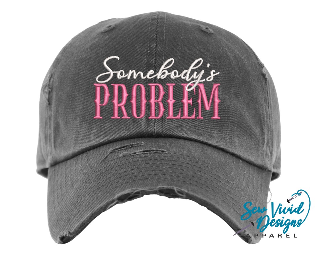 Somebody's Problem Hat Distressed Baseball Cap OR Ponytail Hat Hats for ...