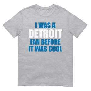 I Was A Detroit Fan Before It Was Cool Shirt, Detroit Football Lion ...