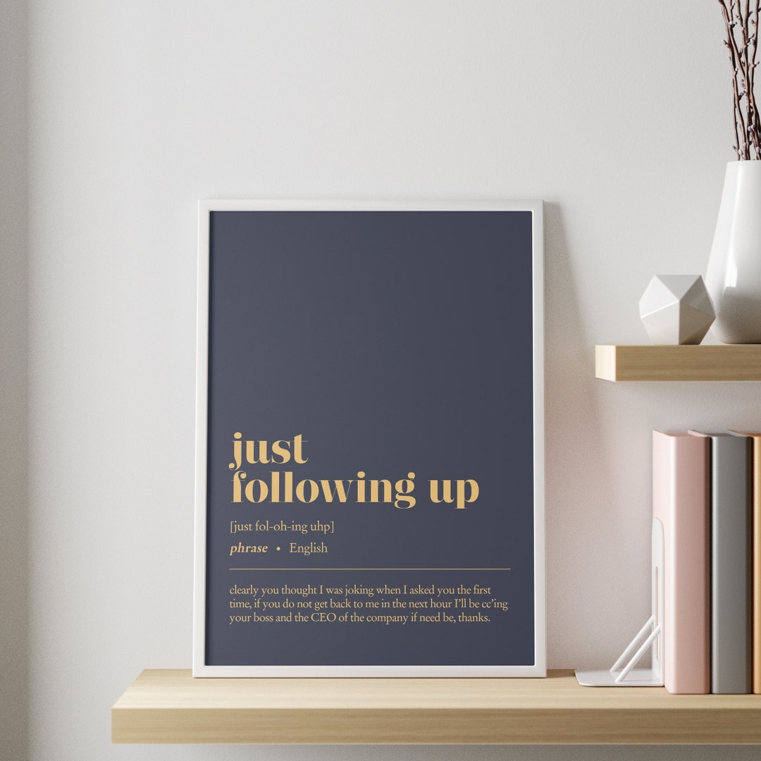 Funny Office Decor | Just Following up CUSTOMISABLE Illustration Print ...