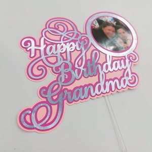 SVG Cake Topper Happy Birthday Grandma Cricut Svg Cut File Layered ...