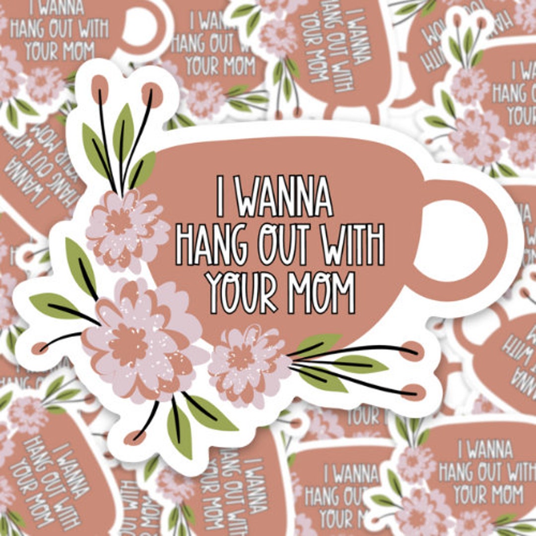 Hang Out With Your Mom Sticker - Etsy
