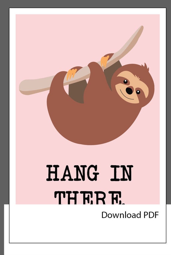 Printable 12x18 Hang In There Sloth Poster | Etsy