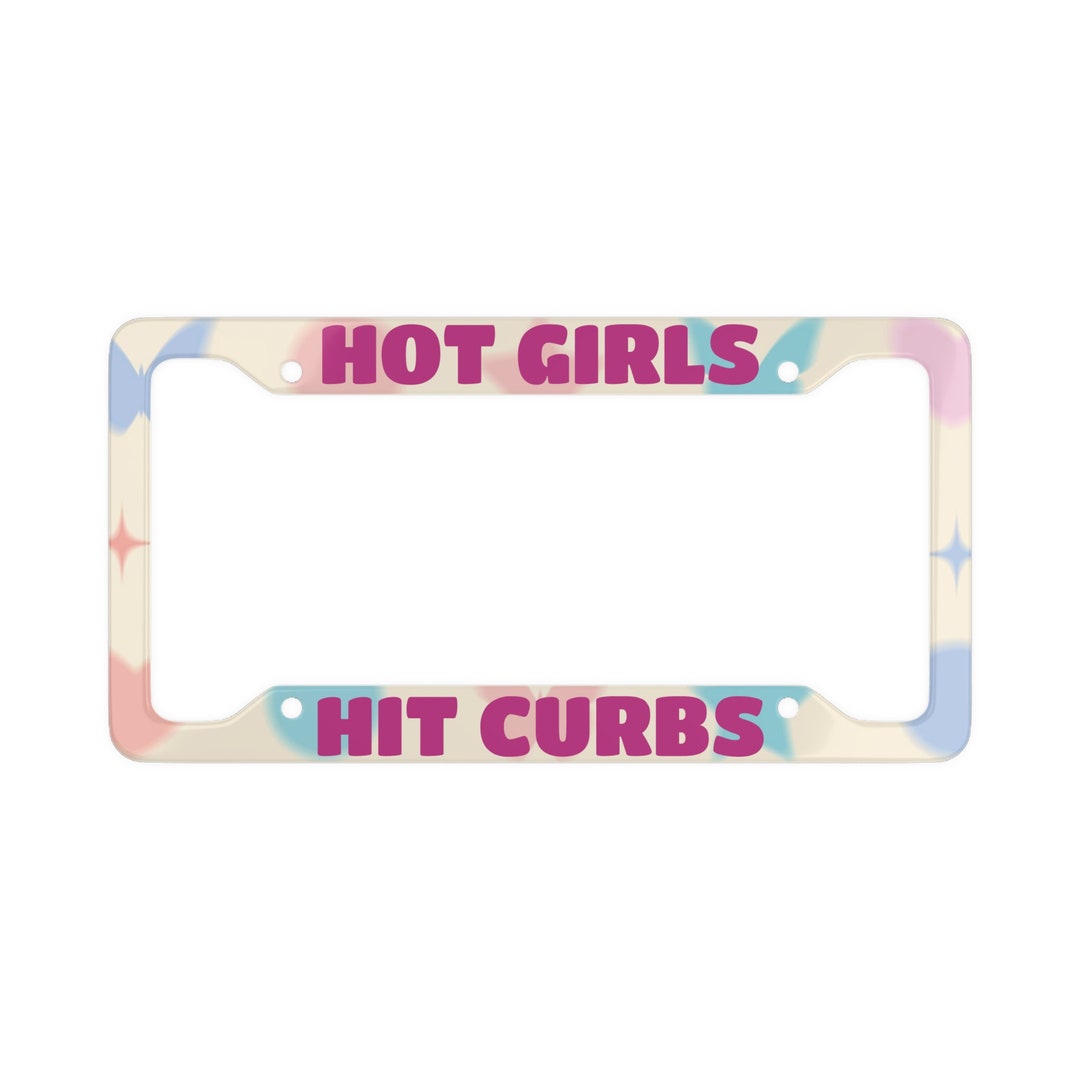 Y2k Style License Plate Frame With Hot Girls Hit Curbs Aesthetic Car ...