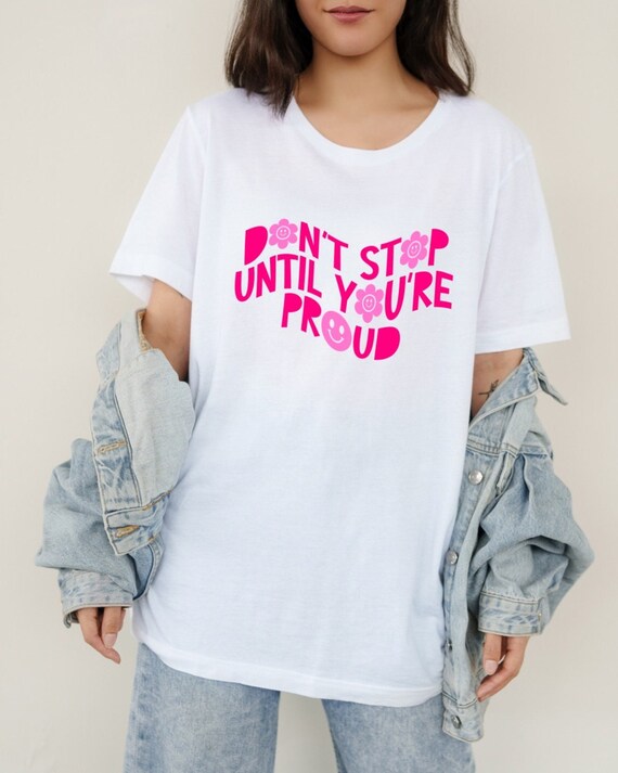 Dont Stop Until Youre Proud Smiley PNG Smiley Shirt Design - Etsy