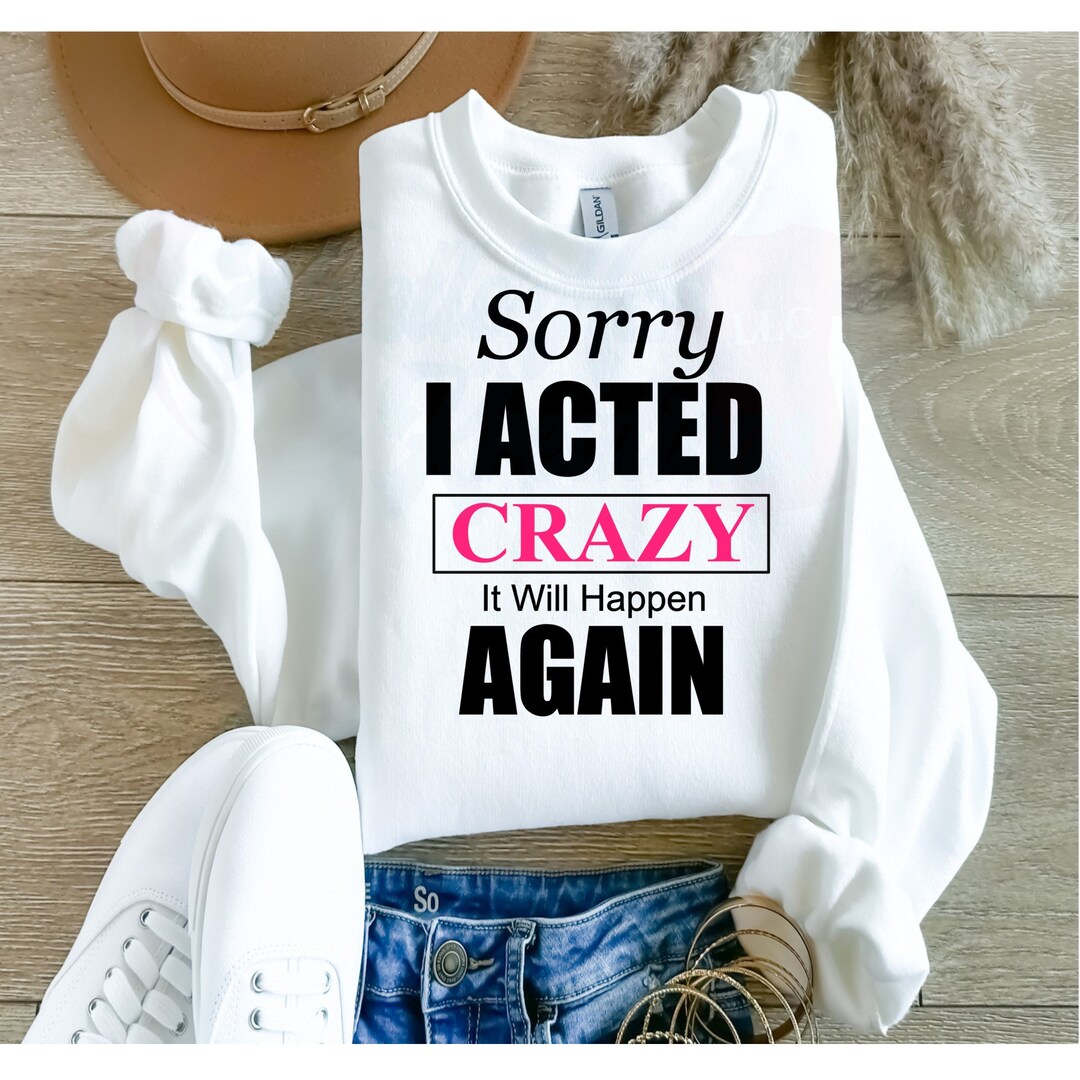 HHK Sorry I Acted Crazy SVG & PNG - Etsy