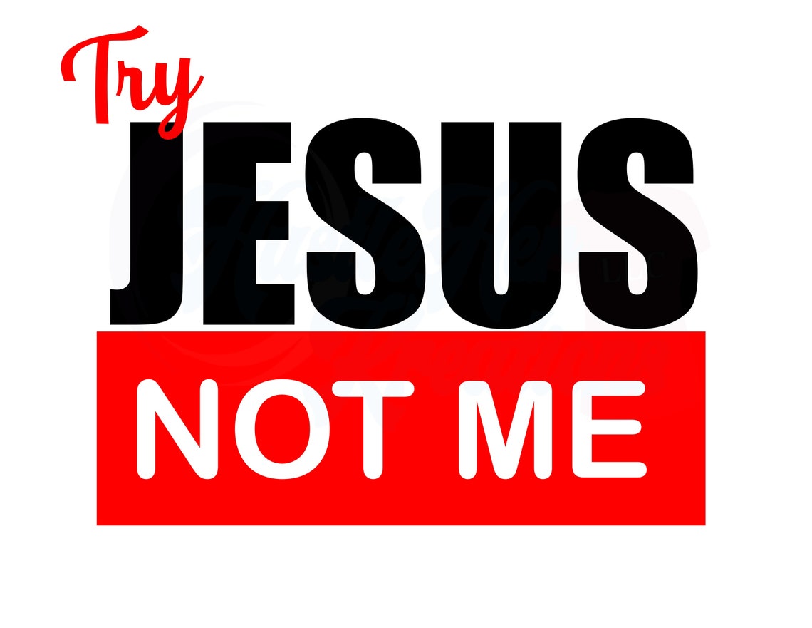 HHK Try Jesus Not Me SVG/PNG - Etsy