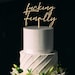 Fucking Finally Cake Topper, Wedding Cake Topper, Funny Cake Topper ...