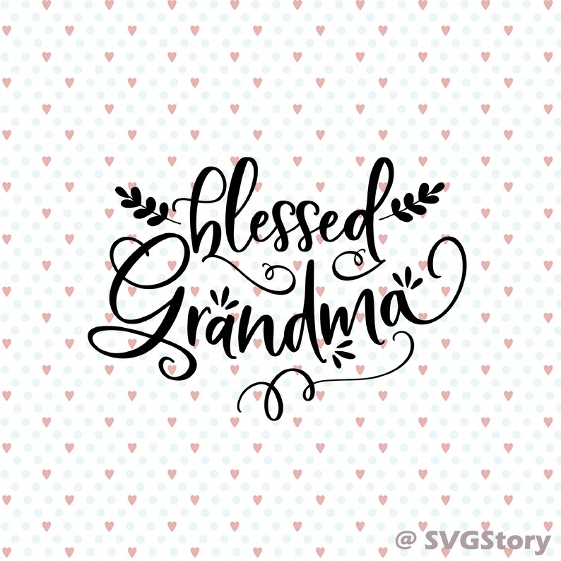 Grandma Svg Blessed Grandma Svg Cutting File Cricut Cameo Etsy