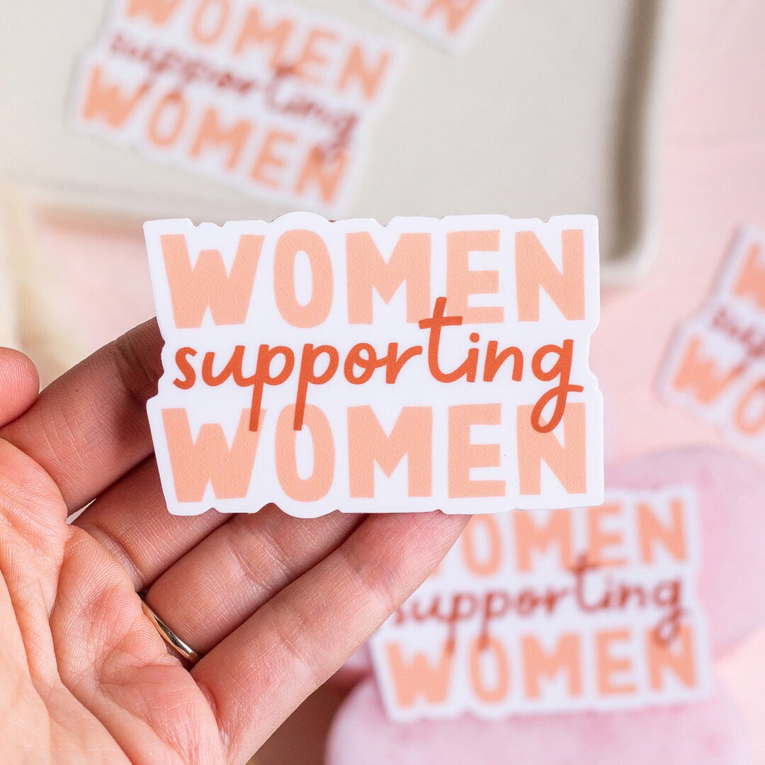 Women Supporting Women Sticker, Motivational Sticker, Women Empowerment ...