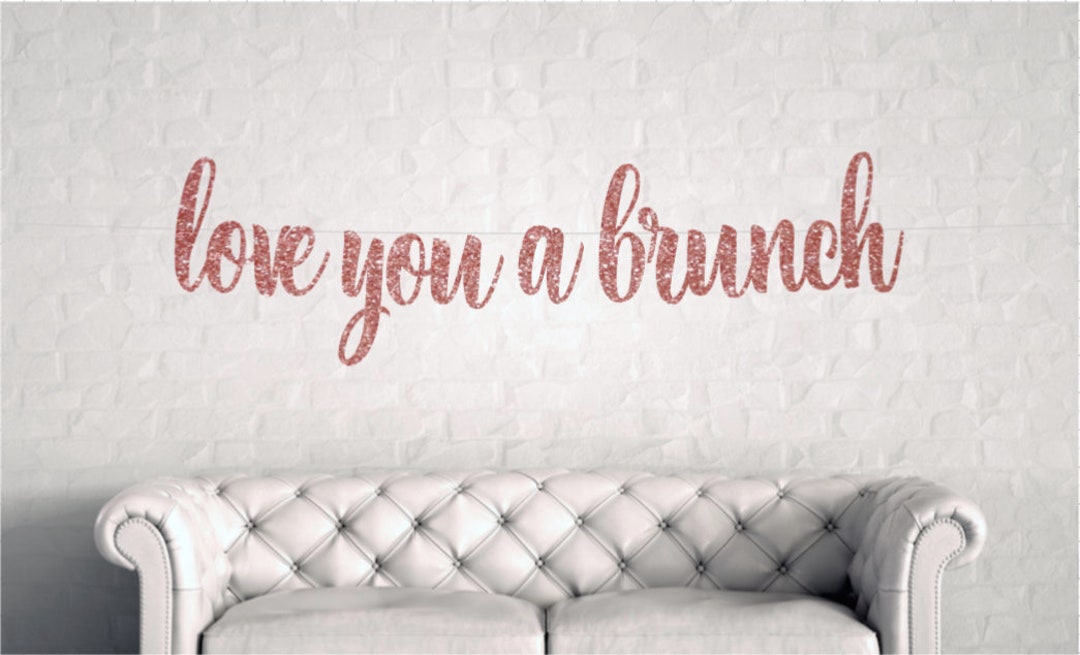 Love You A Brunch Banner, Bridal Brunch Banner, Custom Brunch Banner ...