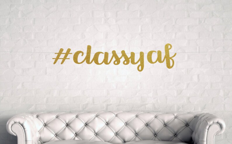Classy Af Banner Hashtag Classy Af Classy Banner Stay Etsy