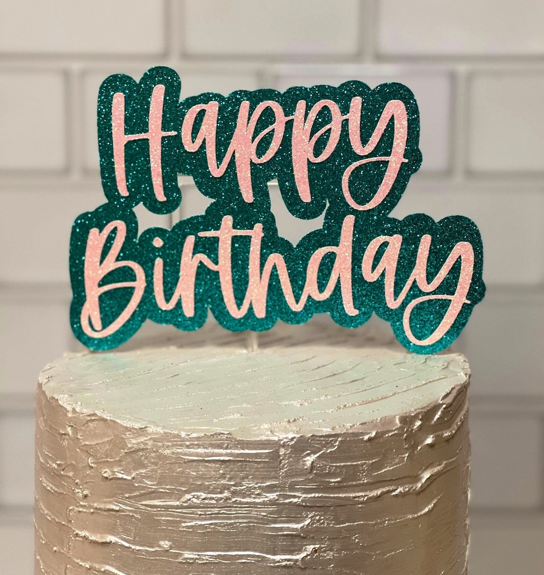 Happy Birthday Cake Topper, Custom Cake Topper, Glitter Happy Birthday ...
