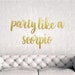 Party Like a Scorpio Banner Scorpio Season Birthday Adult - Etsy