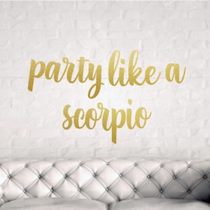 Party Like a Scorpio Banner, Scorpio Season Birthday, Adult Birthday ...