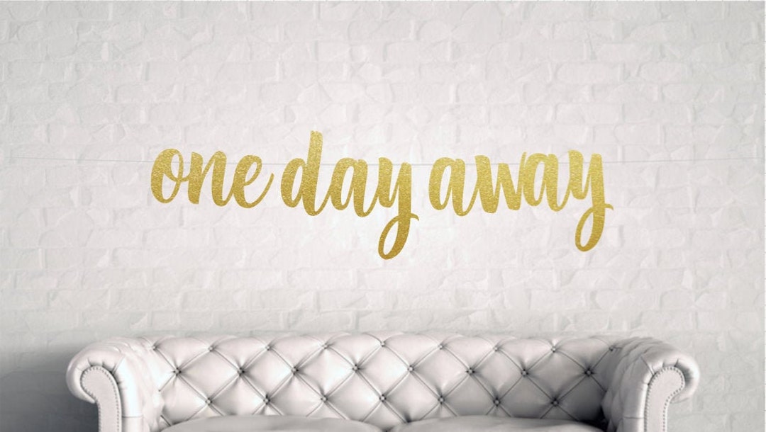 DIY Glitter One Day Away Banner: Wedding Rehearsal Decoration - Etsy
