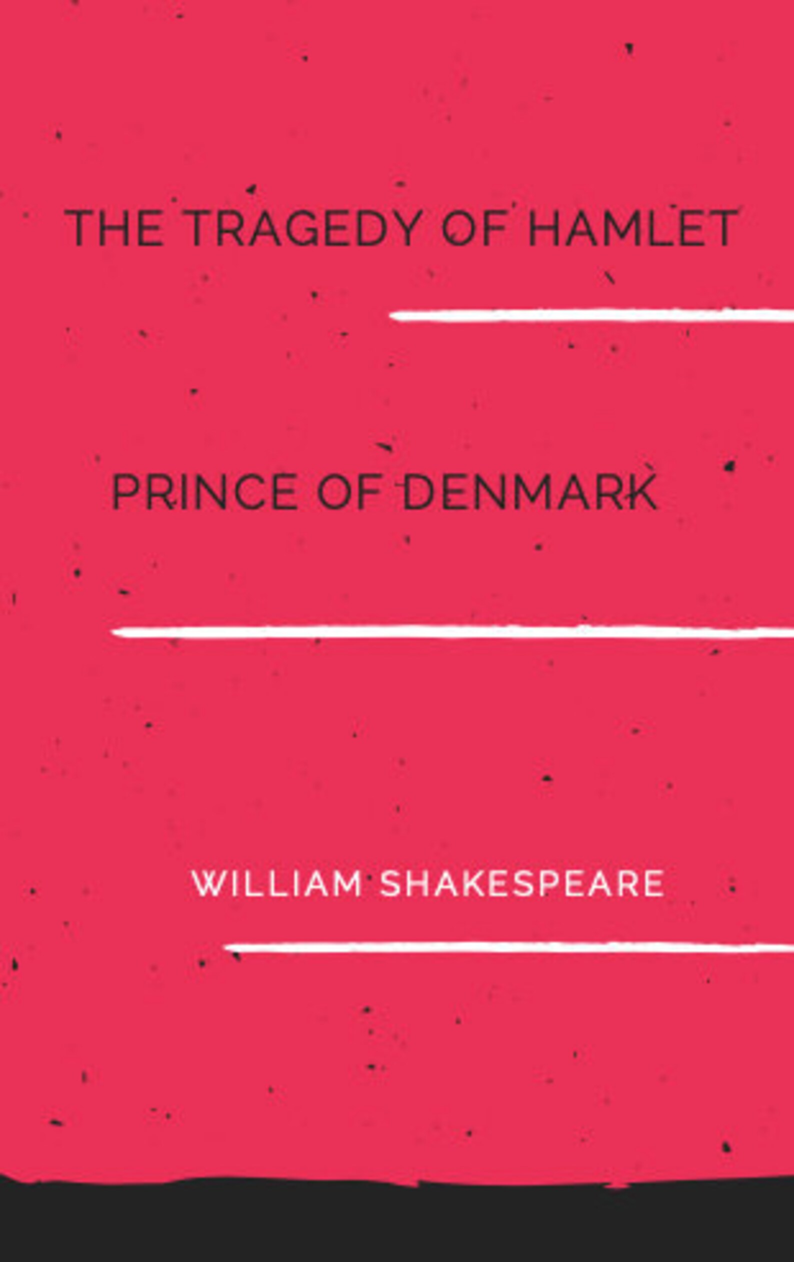 Ebook: the Tragedy of Hamlet - Prince of Denmark by William Shakespeare ...