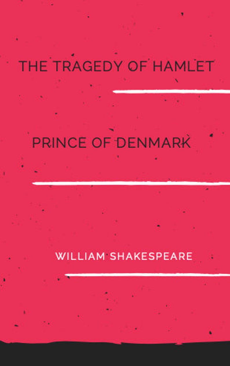 Ebook: the Tragedy of Hamlet - Prince of Denmark by William Shakespeare ...