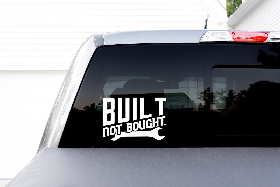 Built Not Bought Car Vinyl Decal Sticker - Etsy