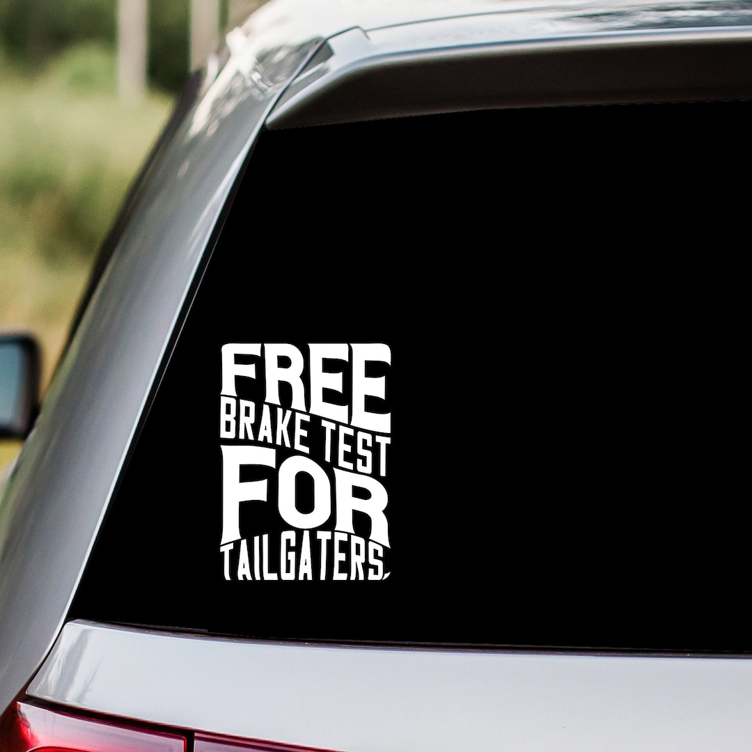 Free Brake Test for Tailgaters Vinyl Decal Sticker - Etsy