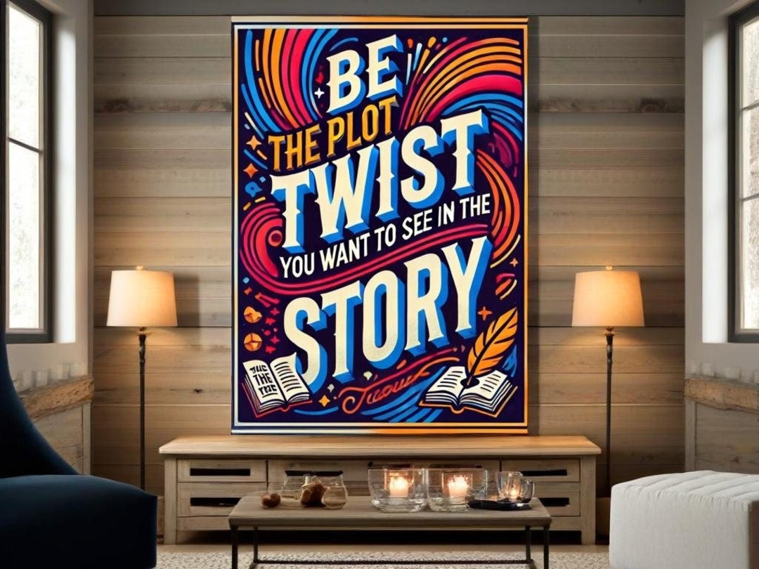 Inspirational Art - Motivational Wall Decor, Plot Twist Poster, Change ...