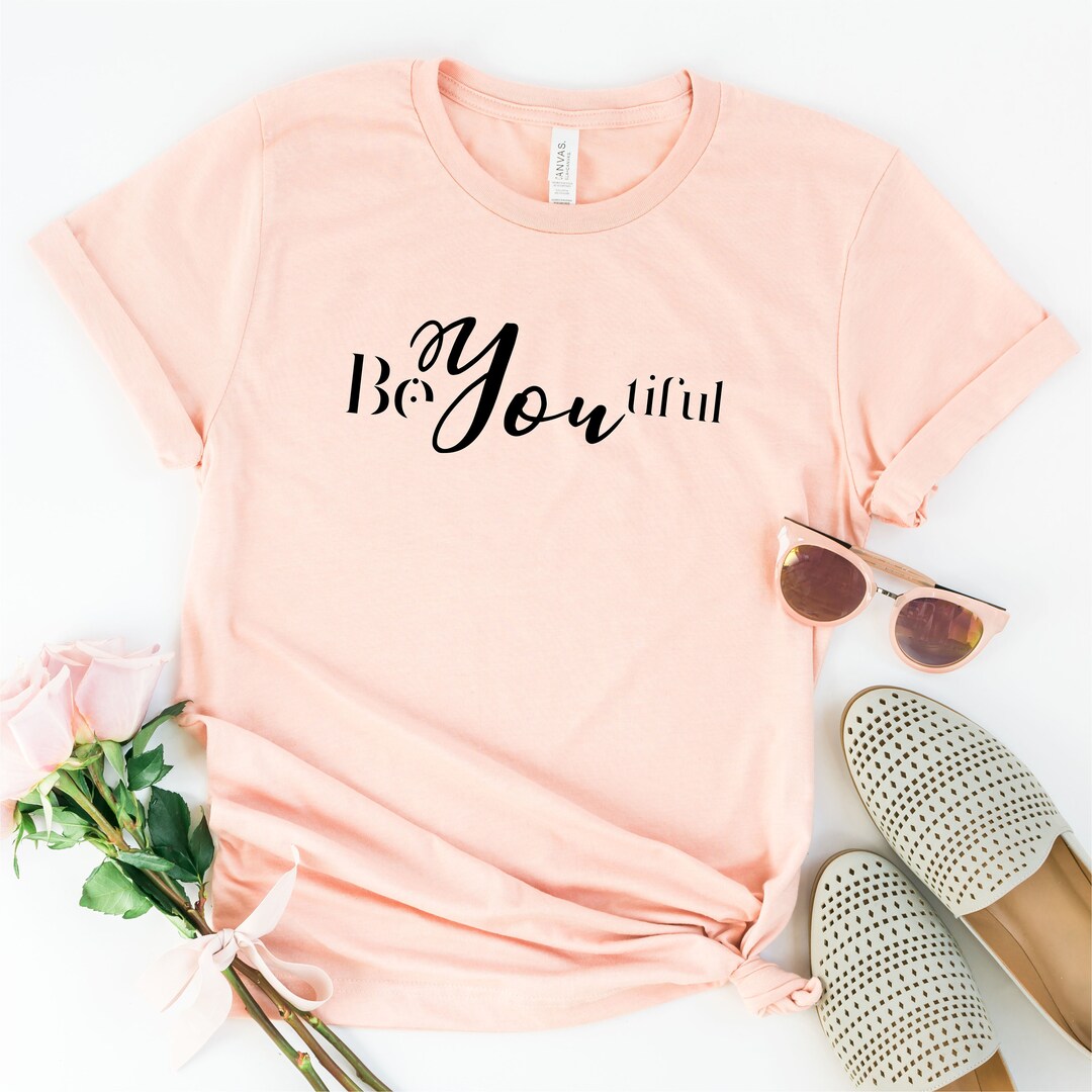 Beyoutiful Shirt, Always Be Yourself Shirt, Heaven Is Beautiful ...