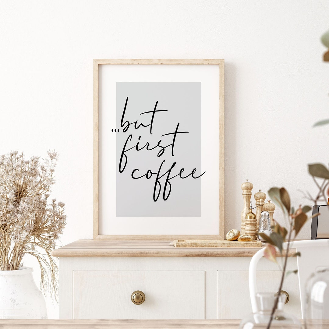 But First Coffee Print, Kitchen Wall Art Prints, Coffee Print - Etsy UK