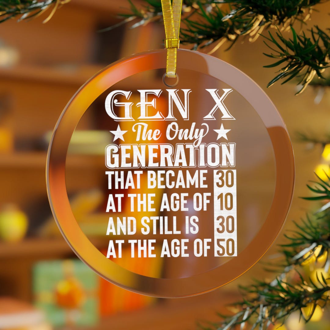 Gen X Ornament, Generation X: 50th Birthday Gifts, Funny Gen X Gifts ...