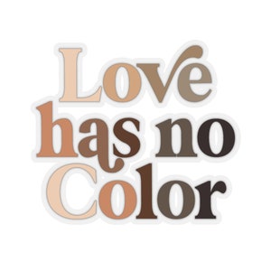 Love Has No Color Sticker Vinyl Decal Melanin Shades - Etsy