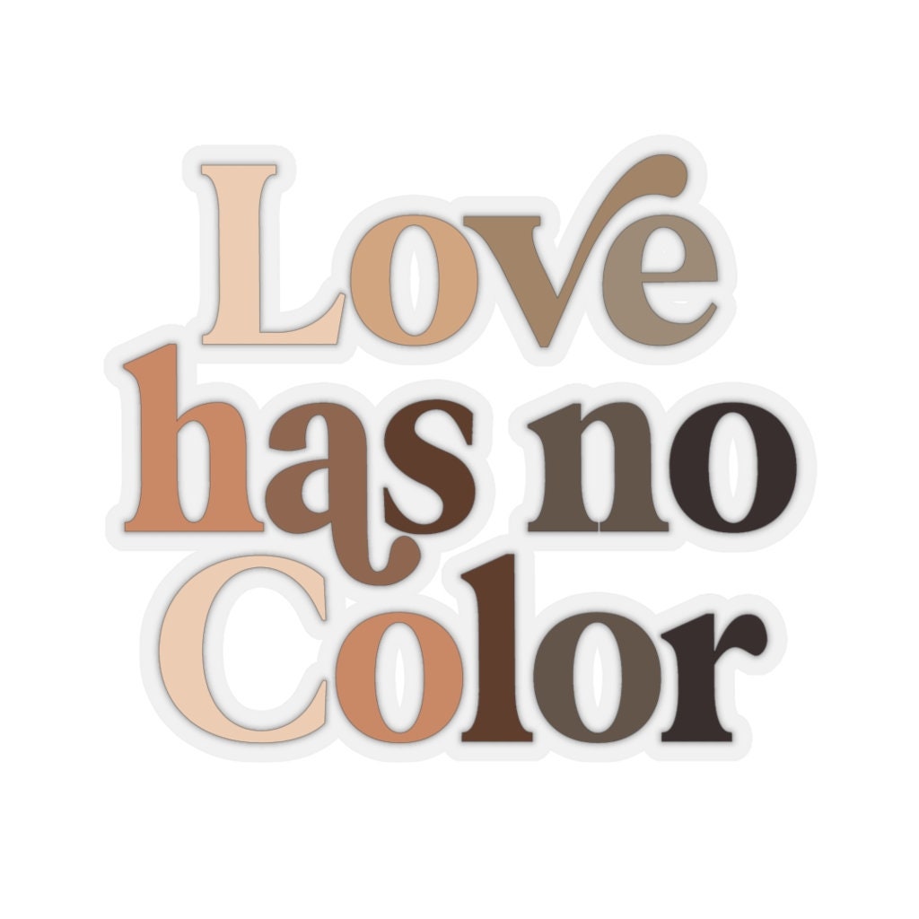 Love Has No Color Sticker Vinyl Decal Melanin Shades | Etsy