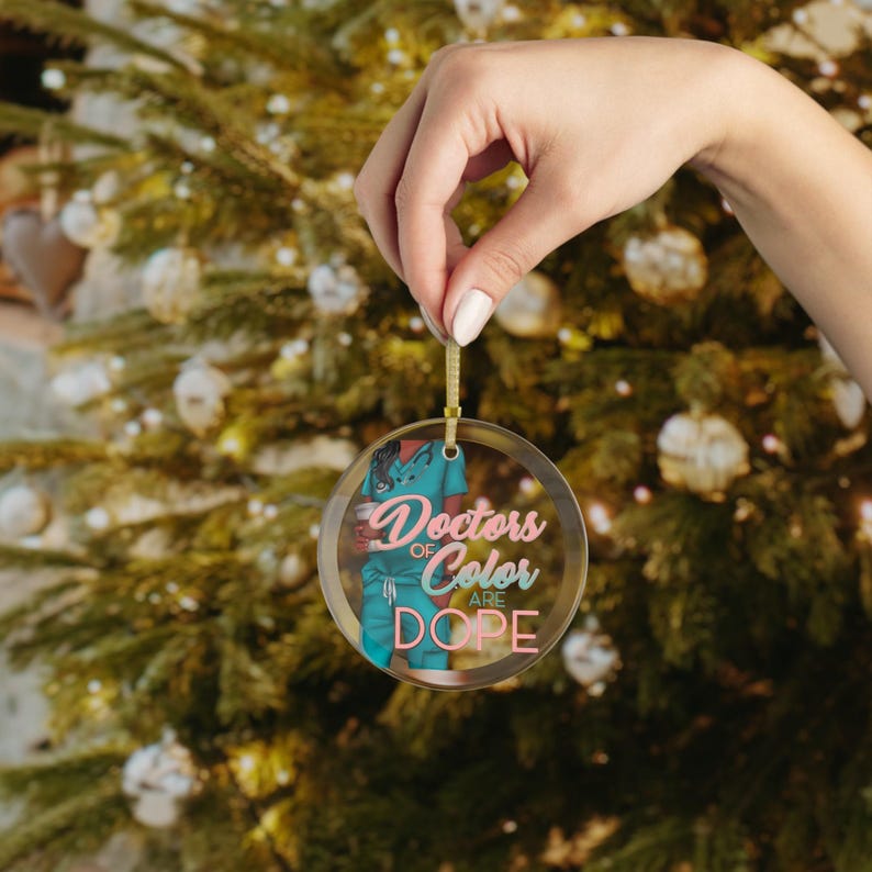 Doctors of Color Are Dope Ornament, BIPOC, Latina Doctor, Indian Doctor ...