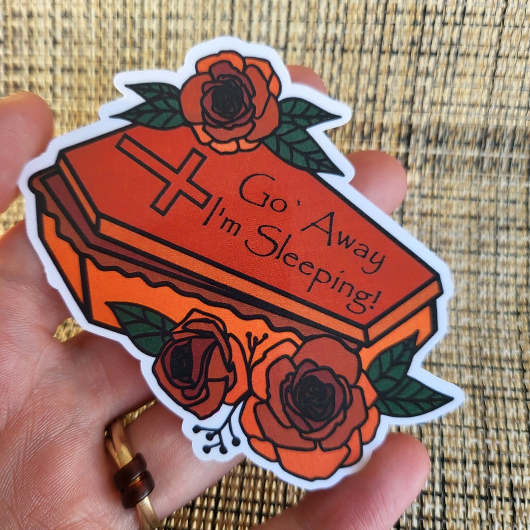 Go Away I'm Sleeping Coffin Sticker, Sticker, Laptop Sticker, Journal ...