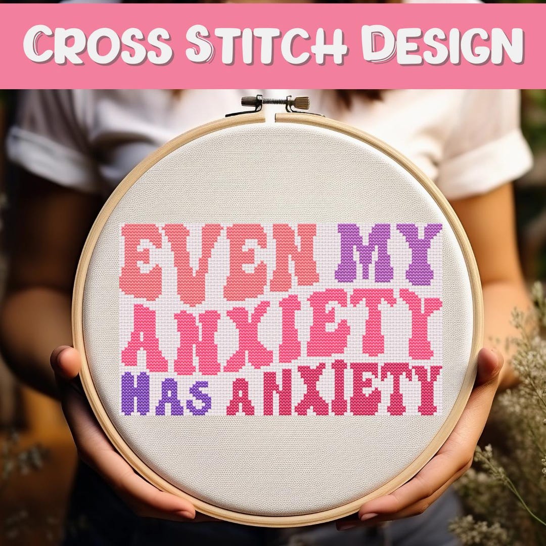 Even My Anxiety Has Anxiety Cross Stitch Pattern PDF - Digital Download ...